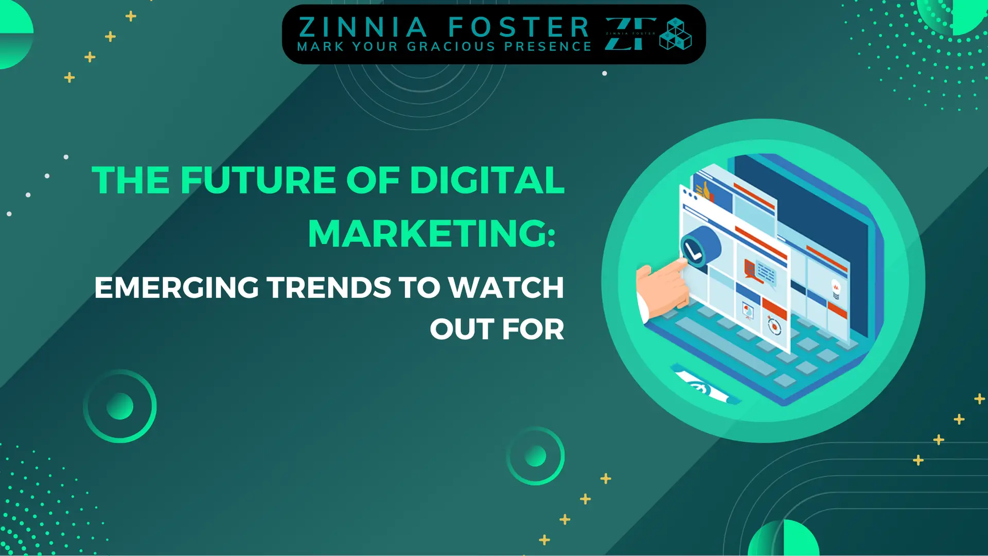 The Future of Digital Marketing: Emerging Trends to Watch Out For